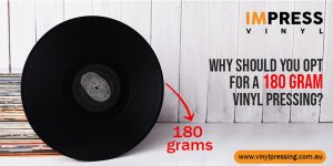 Advantages of Choosing 180 Gram Vinyl Record