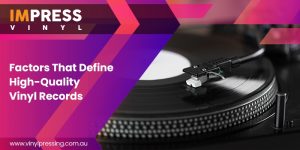 Identify High-Quality Vinyl Records | Custom Vinyl Pressing